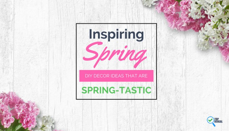 Inspiring Spring DIY Decor Ideas (Infographic) that are Spring-Tastic ...